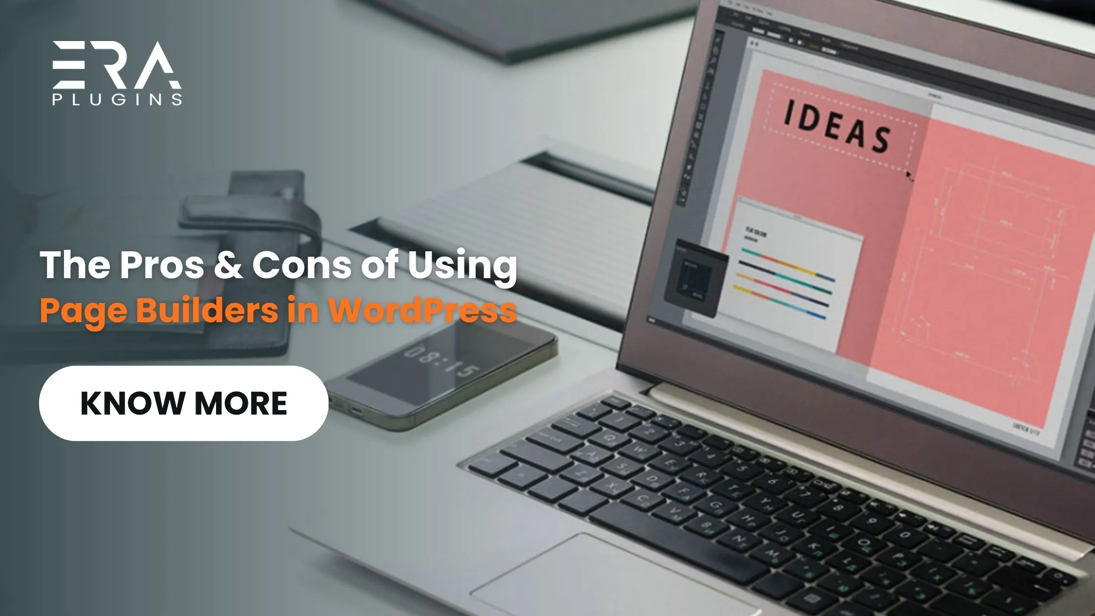 The Pros and Cons of Using Page Builders in WordPress - ERA Solutions Plugins